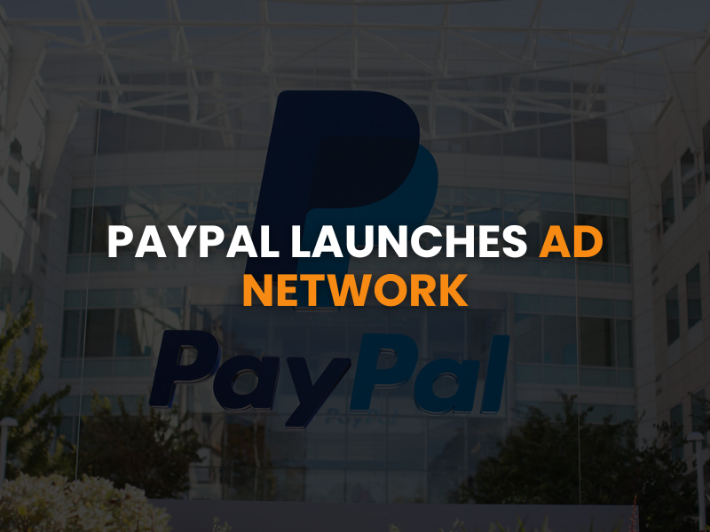 PayPal Launches Ad Network Fuelled by User Purchase Data